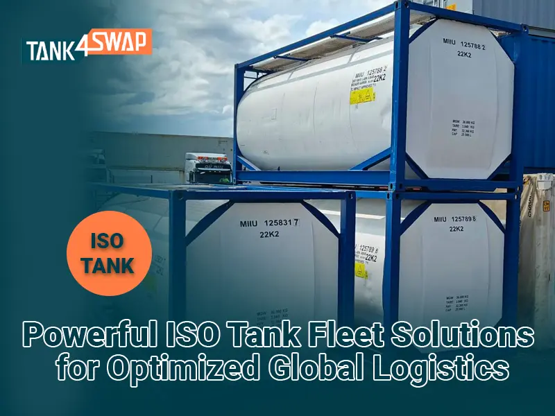 Powerful ISO Tank Fleet Solutions for Optimized Global Logistics ...